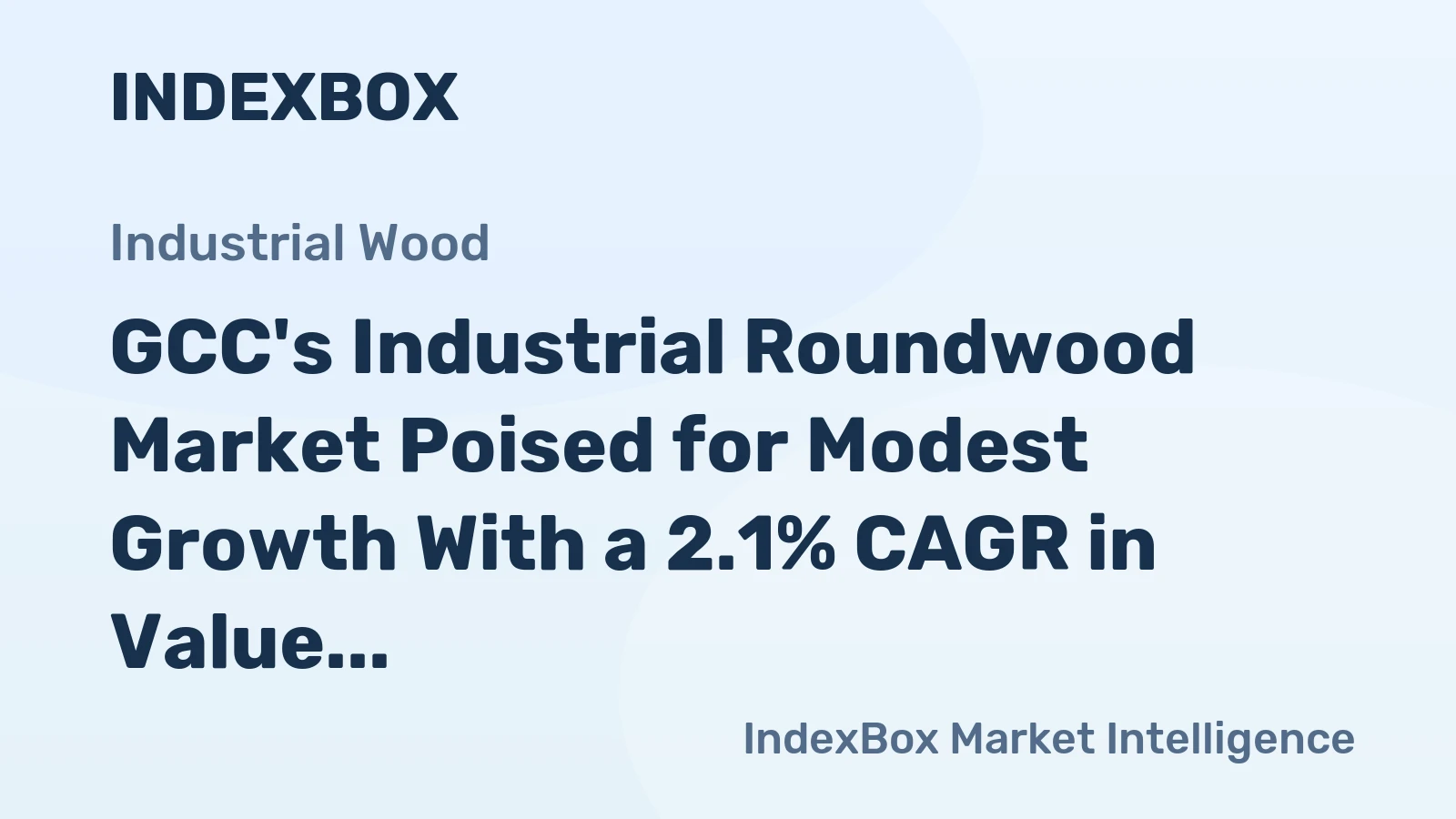 GCC's Industrial Roundwood Market Poised for Modest Growth With a 2.1% CAGR in Value