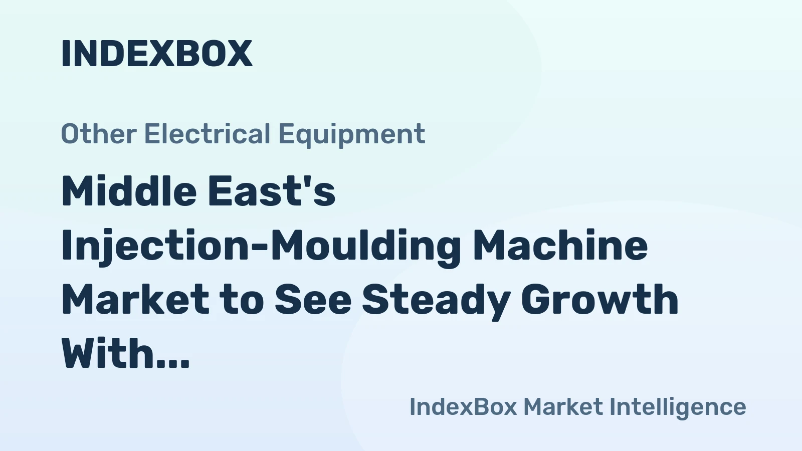 Middle East's Injection-Moulding Machine Market to See Steady Growth With 1.9% CAGR