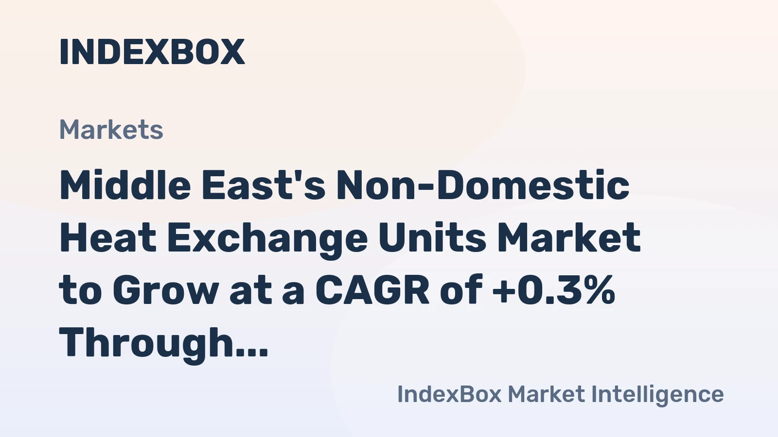 Middle East's Non-Domestic Heat Exchange Units Market to Grow at a CAGR of +0.3% Through 2035
