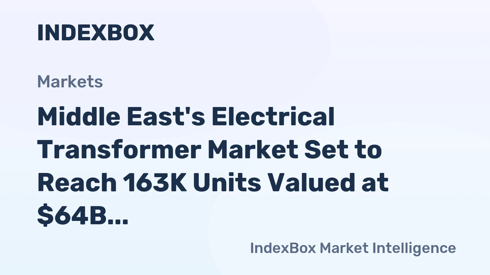 Middle East's Electrical Transformer Market Set to Reach 163K Units Valued at $64B by 2035