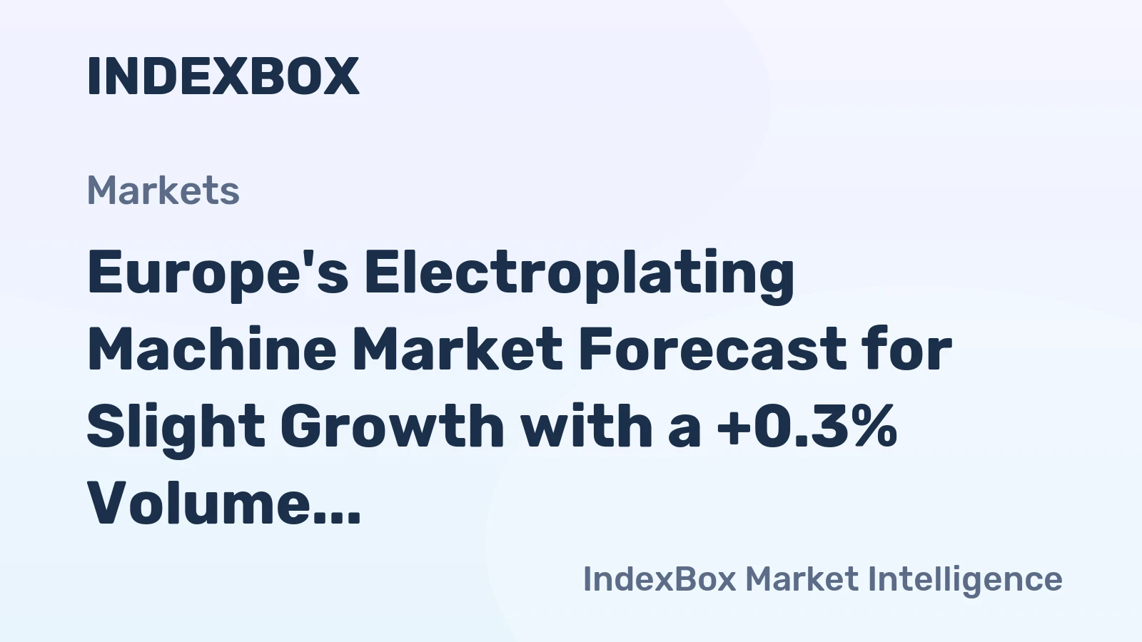 Europe's Electroplating Machine Market Forecast for Slight Growth with a +0.3% Volume CAGR