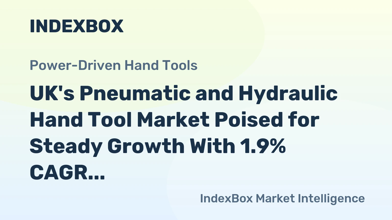 UK's Pneumatic and Hydraulic Hand Tool Market Poised for Steady Growth With 1.9% CAGR in Value