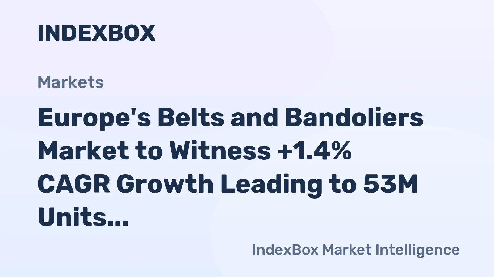 Europe's Belts and Bandoliers Market to Witness +1.4% CAGR Growth Leading to 53M Units by 2035