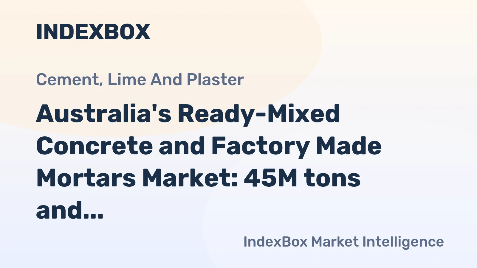 Australia's Ready-Mixed Concrete and Factory Made Mortars Market: 45M tons and $51.5B Forecasted by 2035