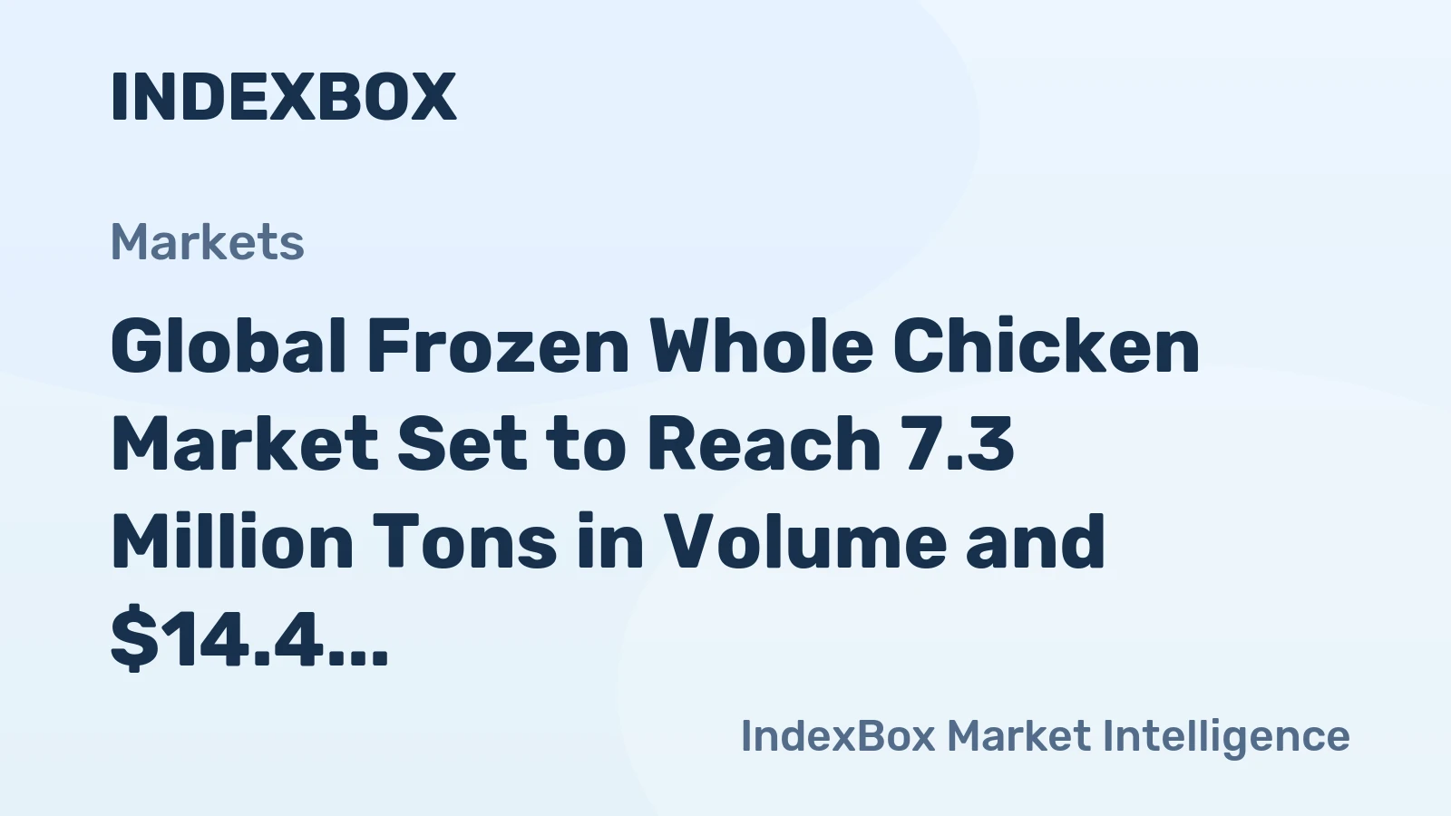 Global Frozen Whole Chicken Market Set to Reach 7.3 Million Tons in Volume and $14.4 Billion in Value