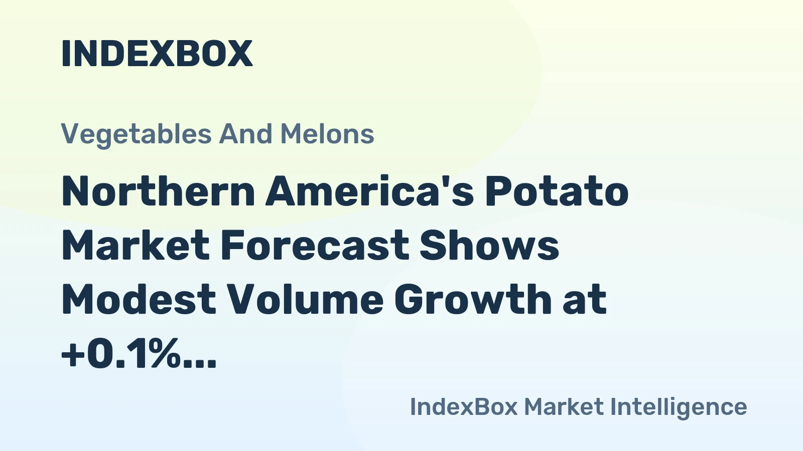 Northern America's Potato Market Forecast Shows Modest Volume Growth at +0.1% CAGR Amid Rising Demand