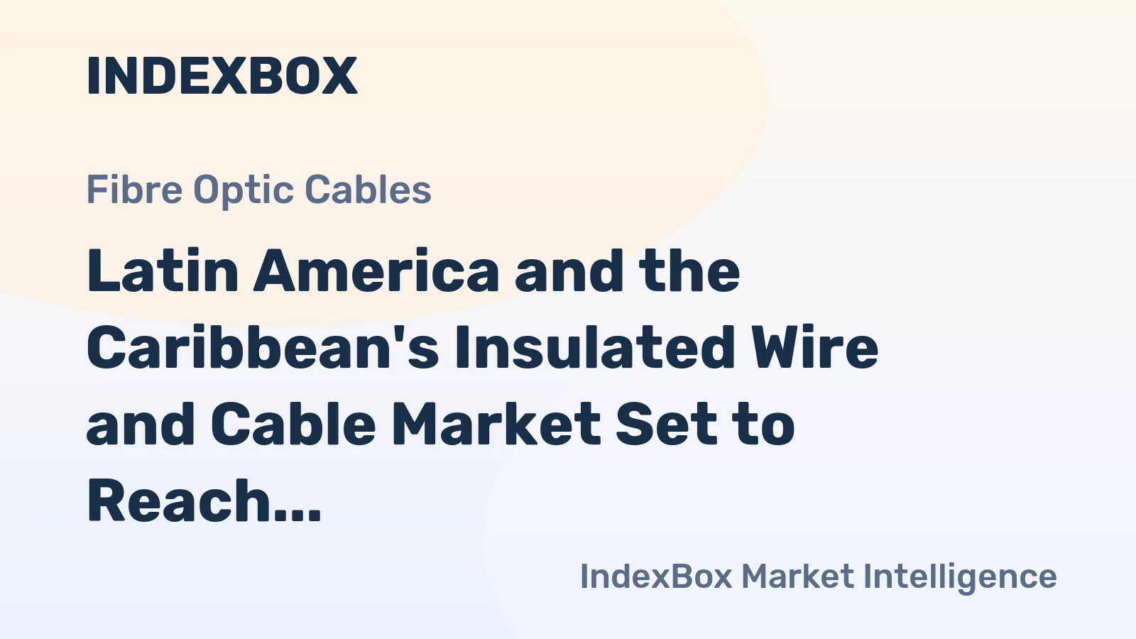 Latin America and the Caribbean's Insulated Wire and Cable Market Set to Reach 2.9 Million Tons Valued at $42 Billion by 2035