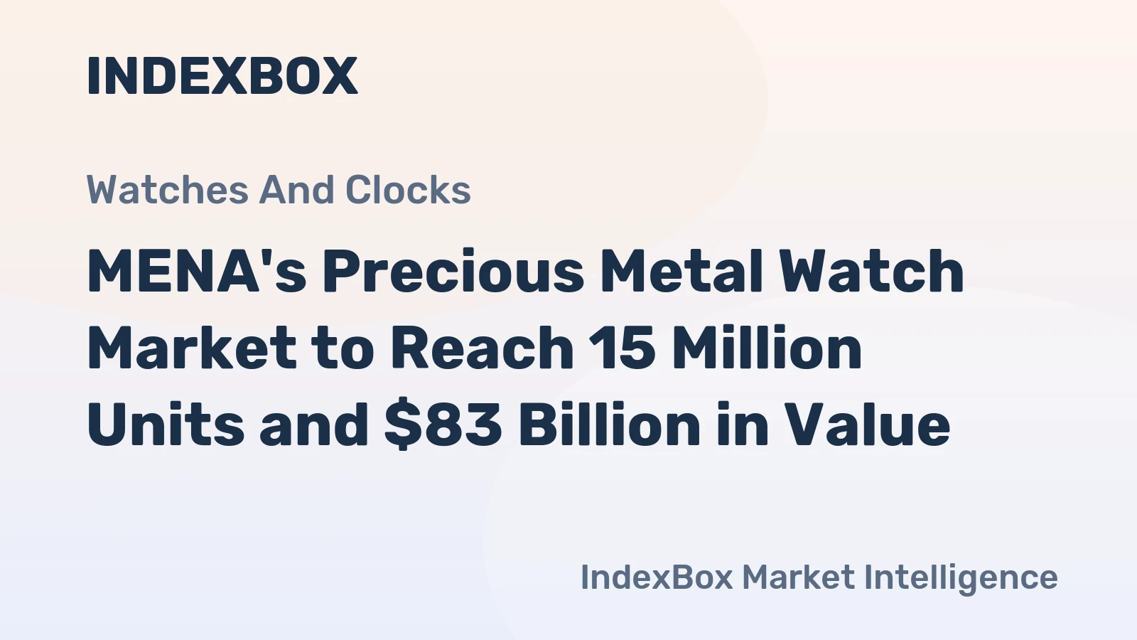 MENA's Precious Metal Watch Market to Reach 15 Million Units and $83 Billion in Value
