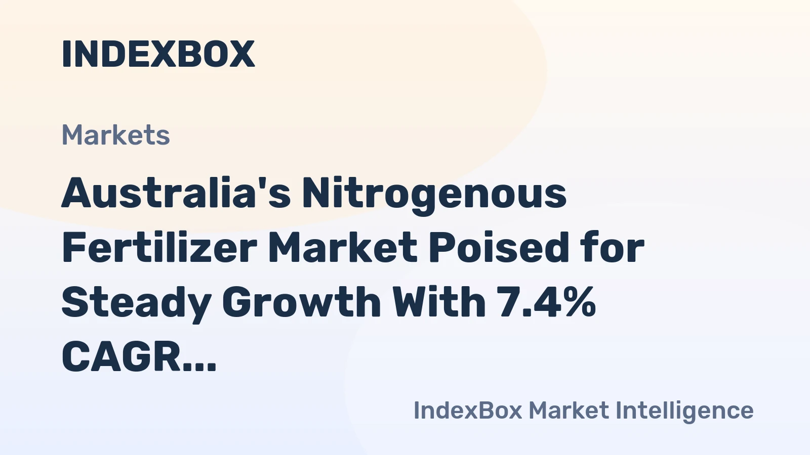 Australia's Nitrogenous Fertilizer Market Poised for Steady Growth With 7.4% CAGR in Value Through 2035