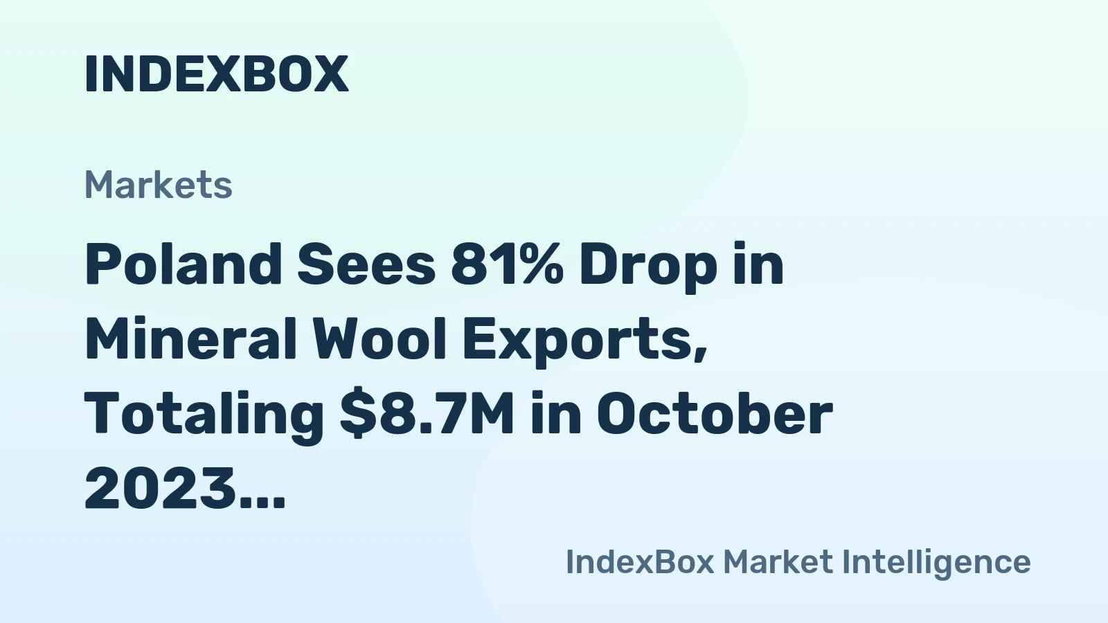 Poland Sees 81% Drop in Mineral Wool Exports, Totaling $8.7M in October 2023