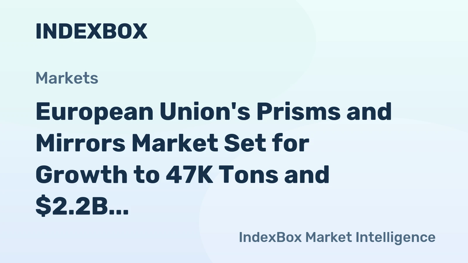 European Union's Prisms and Mirrors Market Set for Growth to 47K Tons and $2.2B by 2035