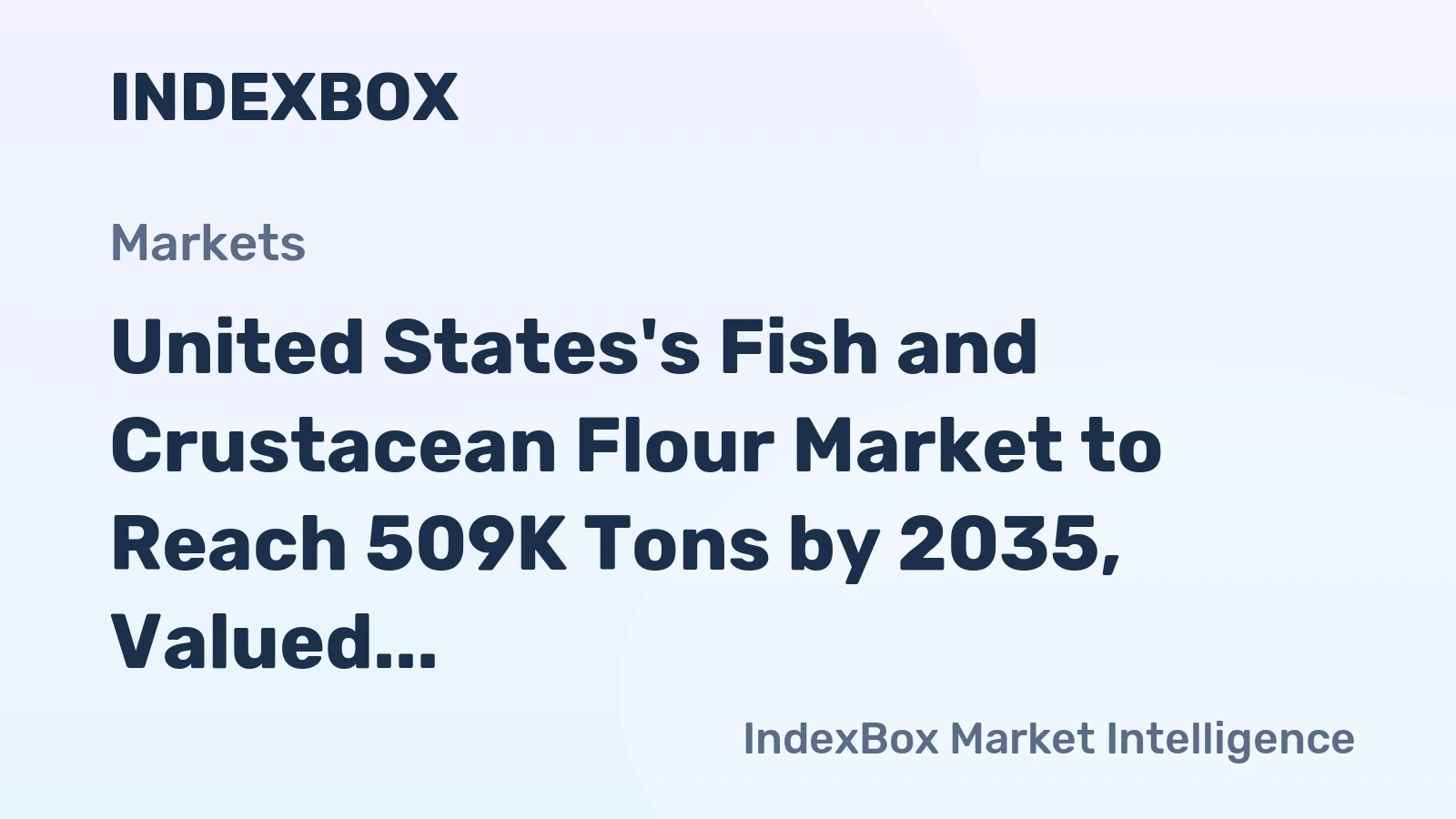 United States's Fish and Crustacean Flour Market to Reach 509K Tons by 2035, Valued at $776M