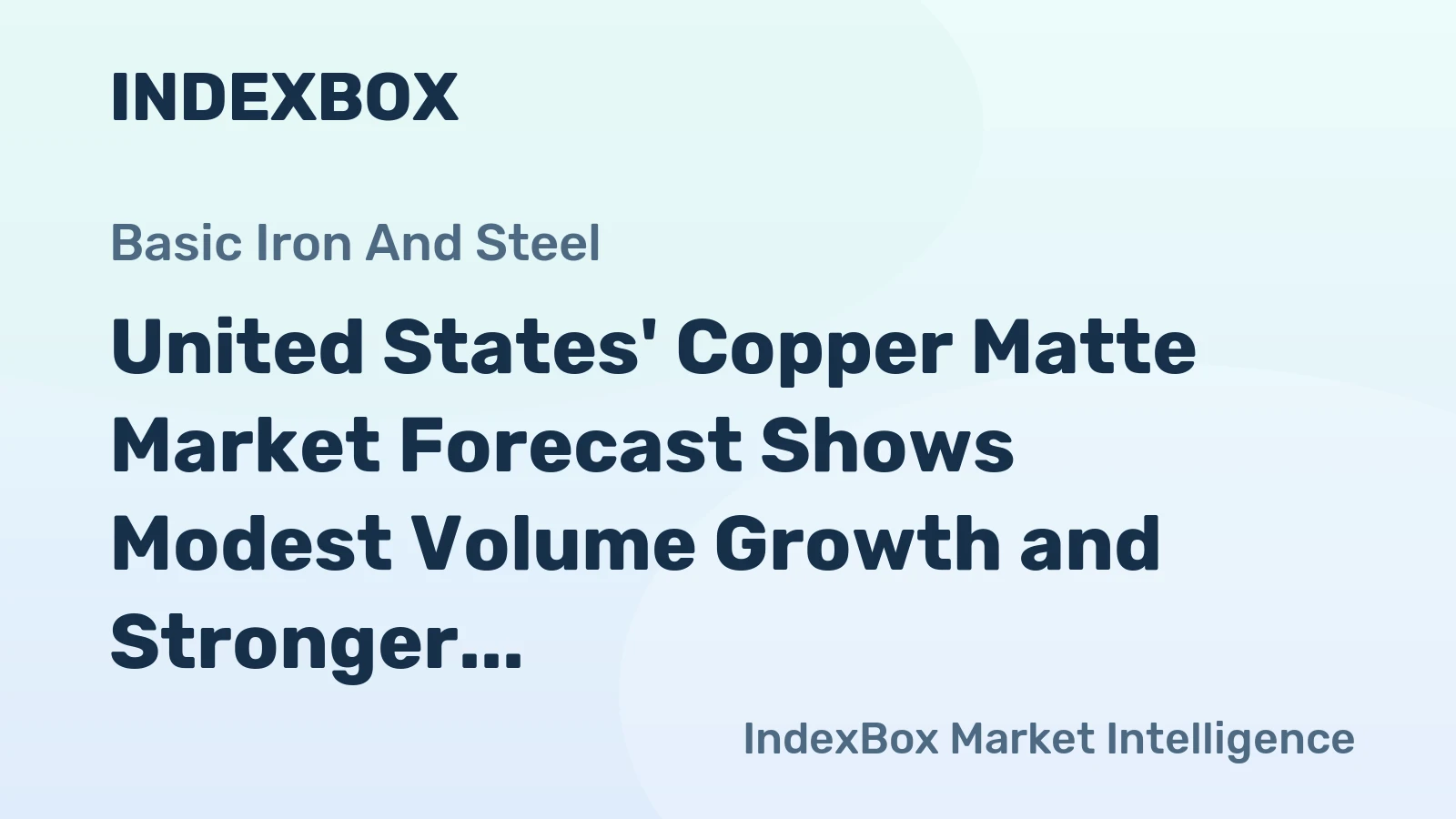 United States' Copper Matte Market Forecast Shows Modest Volume Growth and Stronger Value CAGR of +1.3% Through 2035