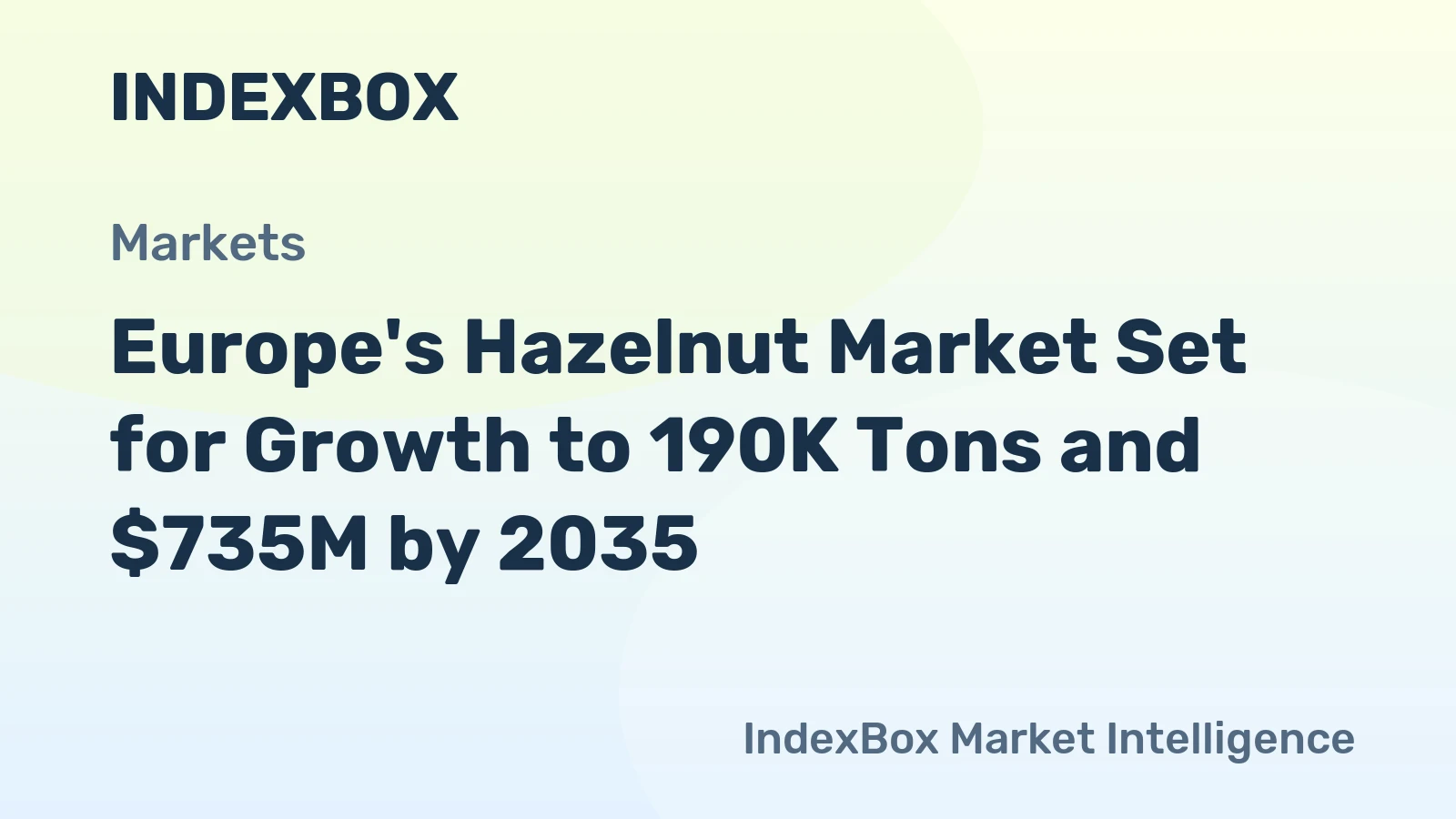 Europe's Hazelnut Market Set for Growth to 190K Tons and $735M by 2035