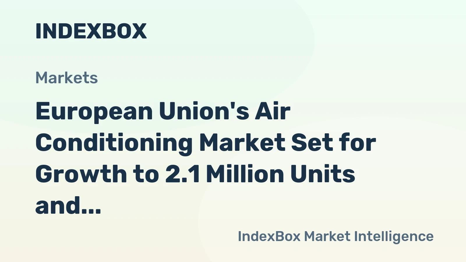 European Union's Air Conditioning Market Set for Growth to 2.1 Million Units and $4.1 Billion Value
