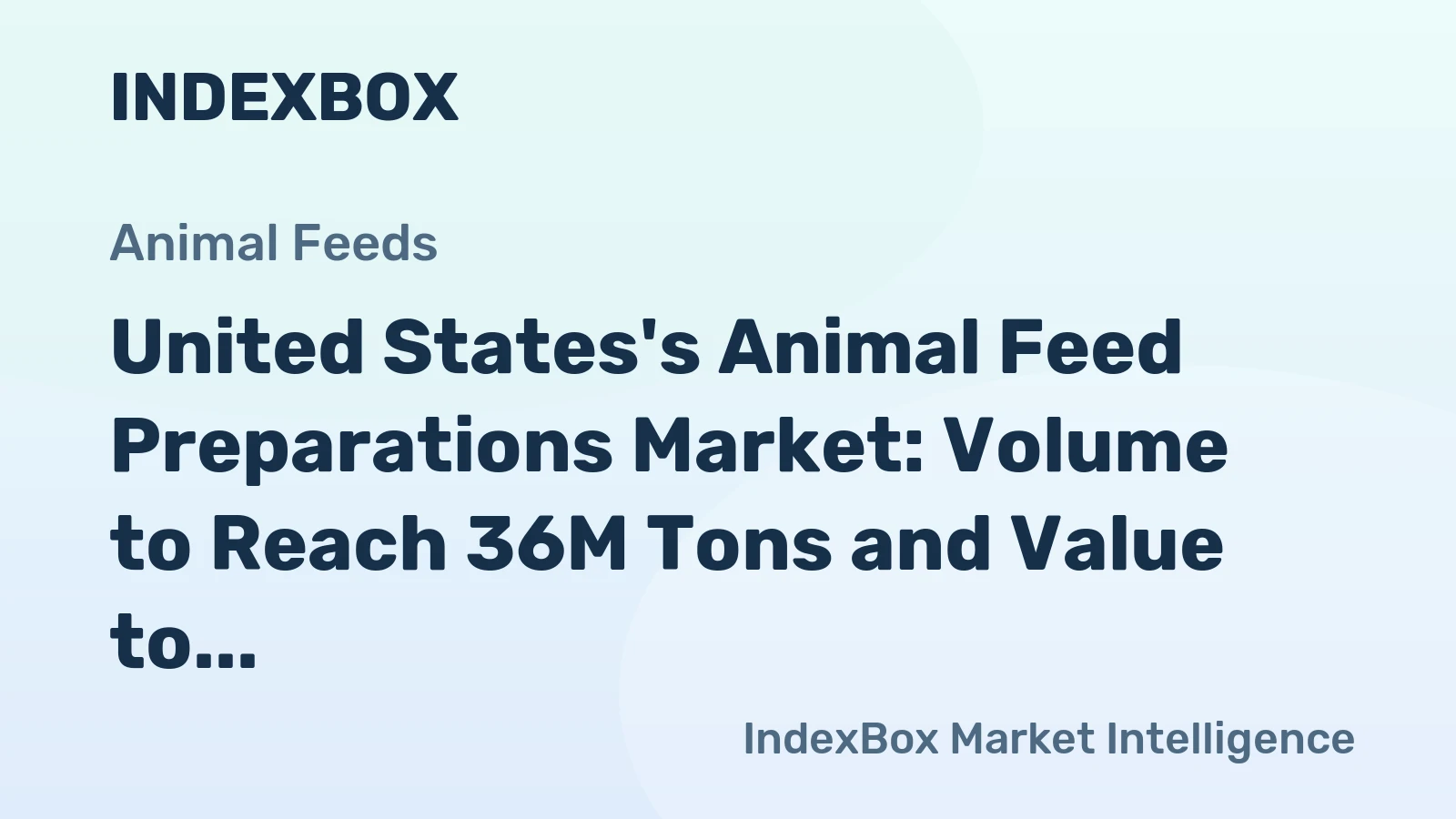 United States's Animal Feed Preparations Market: Volume to Reach 36M Tons and Value to Reach $61.1B by 2035, Forecasted CAGR +1.4% and +1.5% respectively