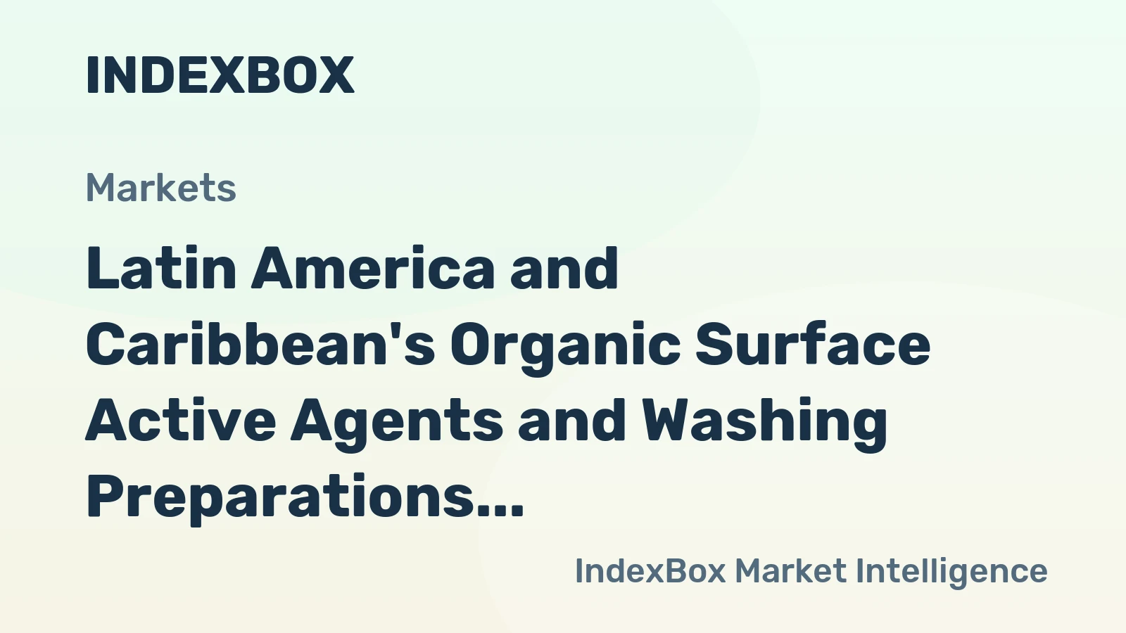 Latin America and Caribbean's Organic Surface Active Agents and Washing Preparations Market to Reach 10M tons and $17.9B by 2035