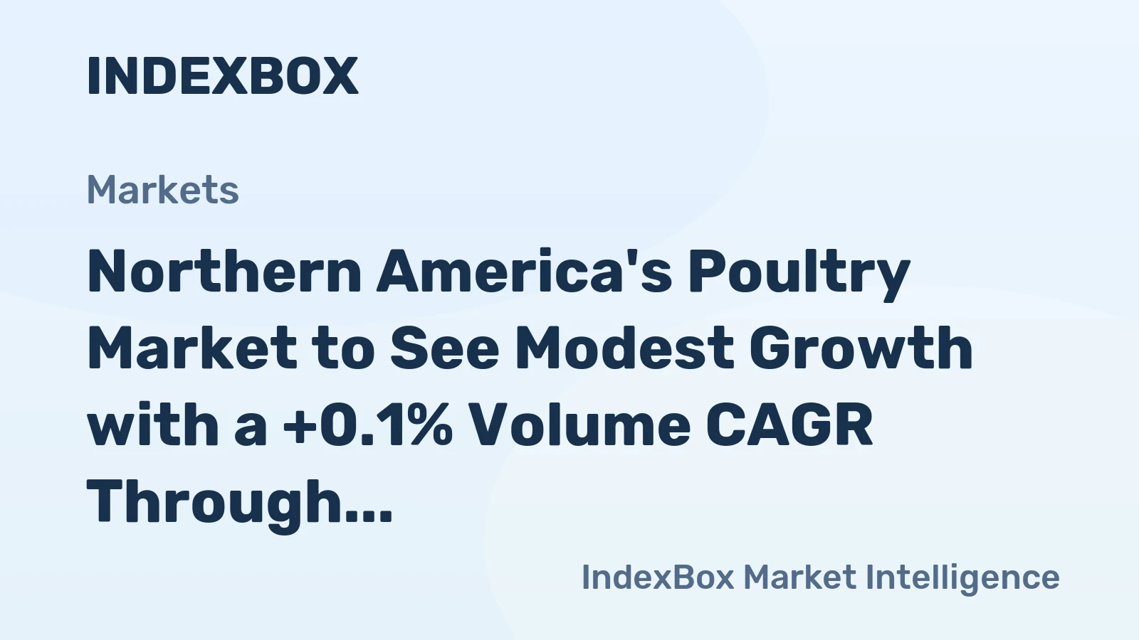 Northern America's Poultry Market to See Modest Growth with a +0.1% Volume CAGR Through 2035