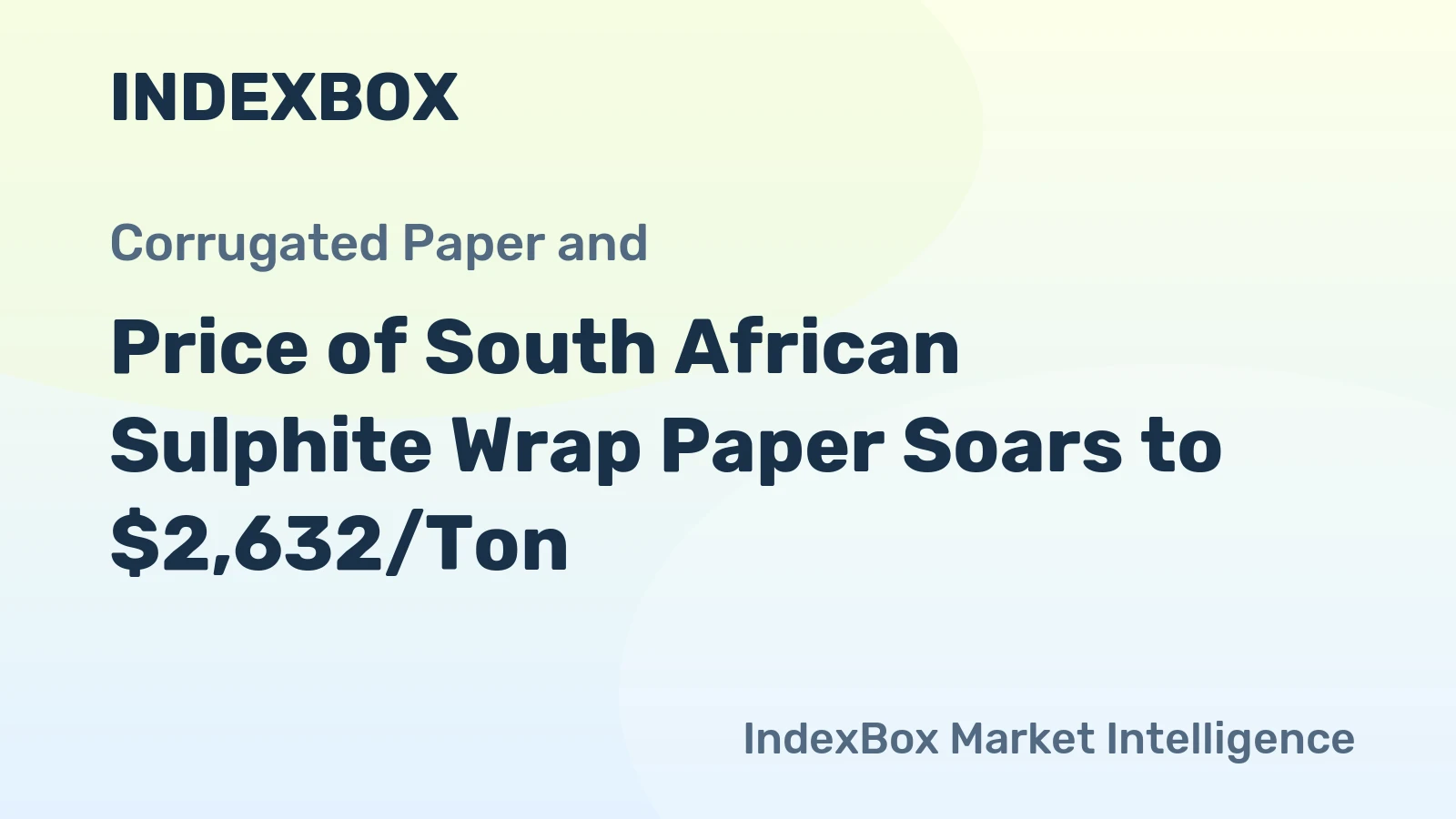 Price of South African Sulphite Wrap Paper Soars to $2,632/Ton