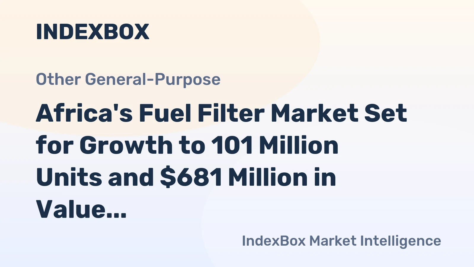 Africa's Fuel Filter Market Set for Growth to 101 Million Units and $681 Million in Value