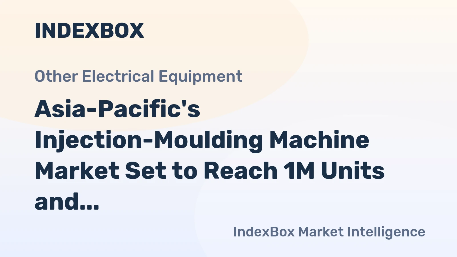 Asia-Pacific's Injection-Moulding Machine Market Set to Reach 1M Units and $28.6B by 2035