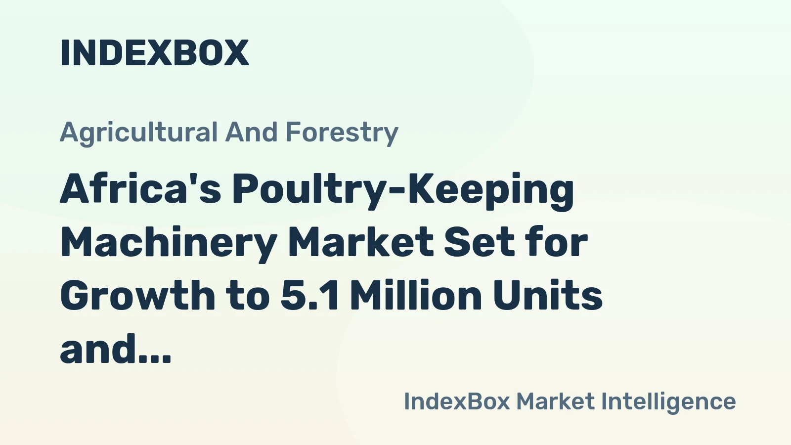 Africa's Poultry-Keeping Machinery Market Set for Growth to 5.1 Million Units and $414 Million