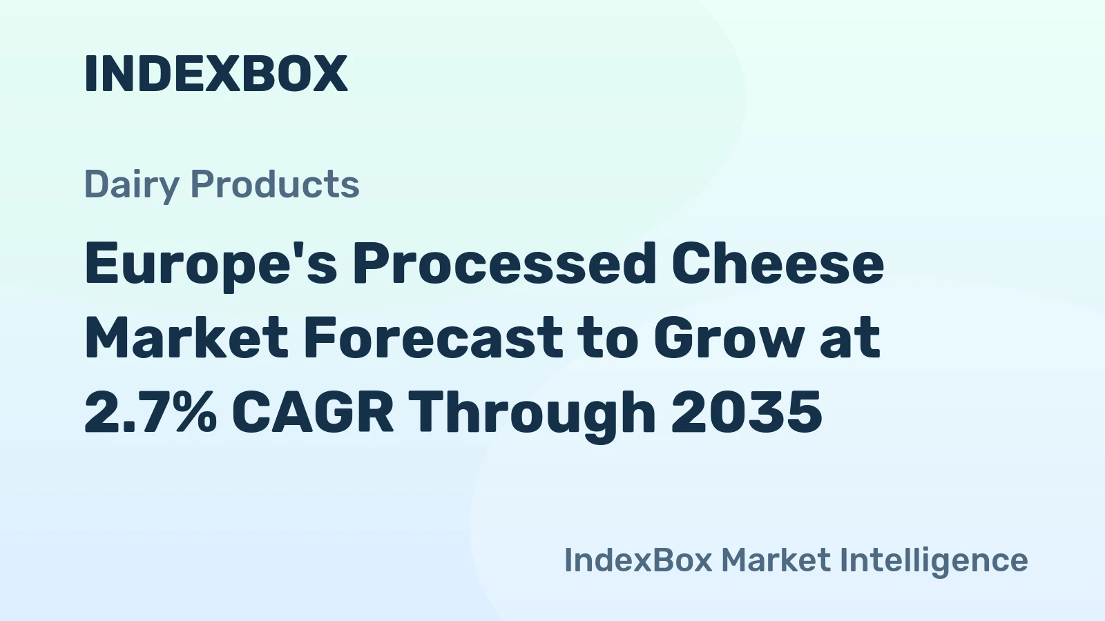 Europe's Processed Cheese Market Forecast to Grow at 2.7% CAGR Through 2035