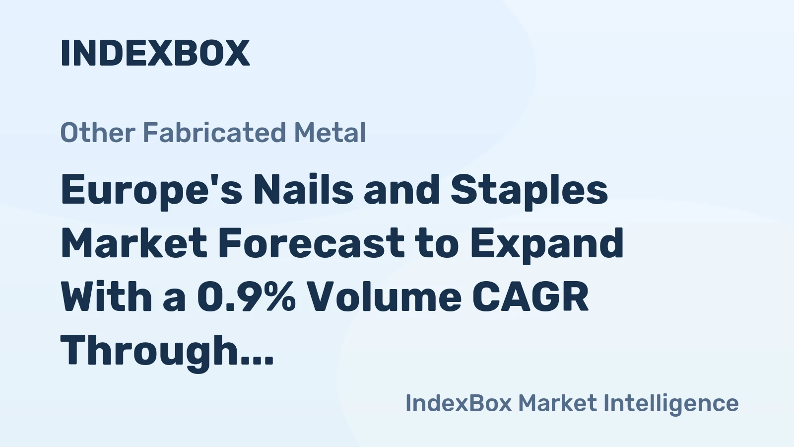 Europe's Nails and Staples Market Forecast to Expand With a 0.9% Volume CAGR Through 2035