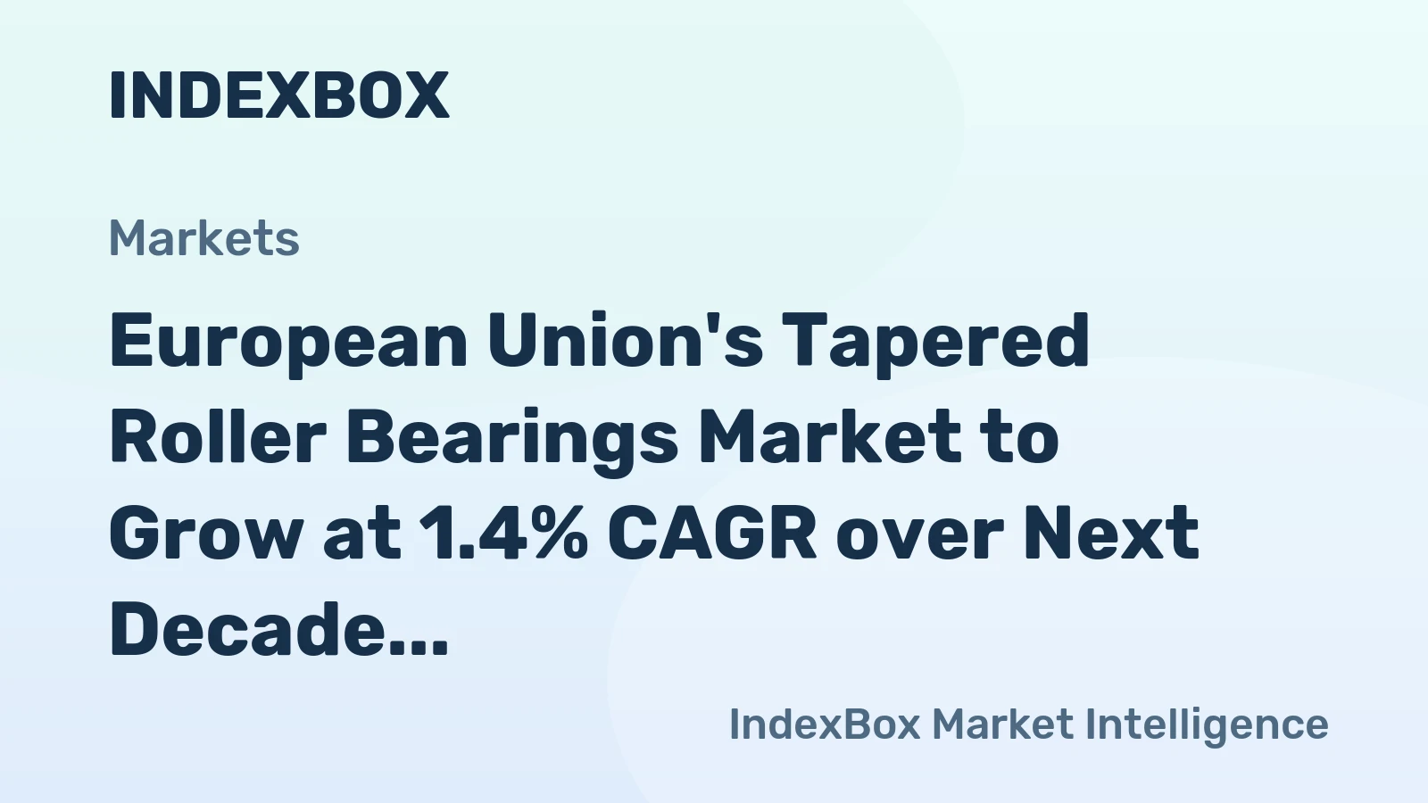 European Union's Tapered Roller Bearings Market to Grow at 1.4% CAGR over Next Decade