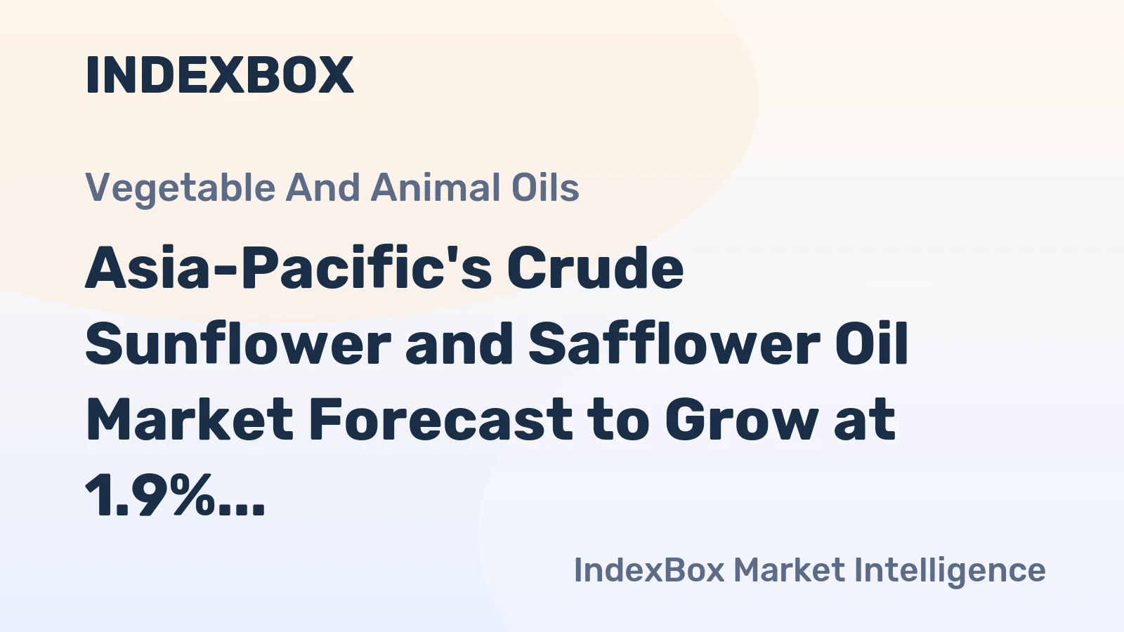 Asia-Pacific's Crude Sunflower and Safflower Oil Market Forecast to Grow at 1.9% CAGR Through 2035