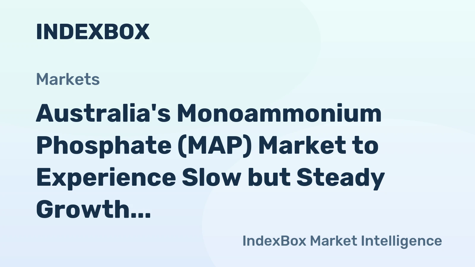 Australia's Monoammonium Phosphate (MAP) Market to Experience Slow but Steady Growth, Reaching 1.5M Tons and $874M by 2035
