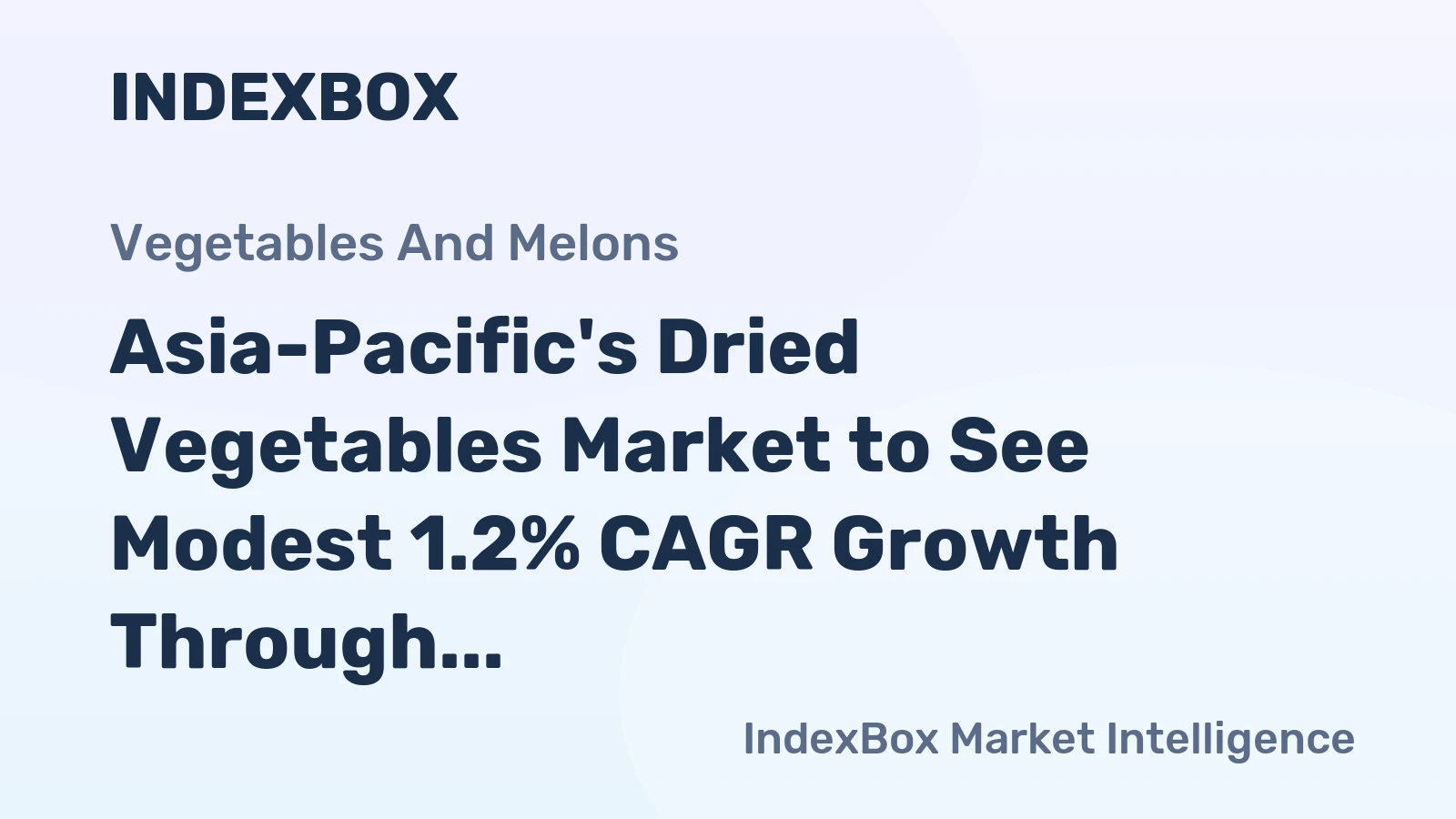Asia-Pacific's Dried Vegetables Market to See Modest 1.2% CAGR Growth Through 2035
