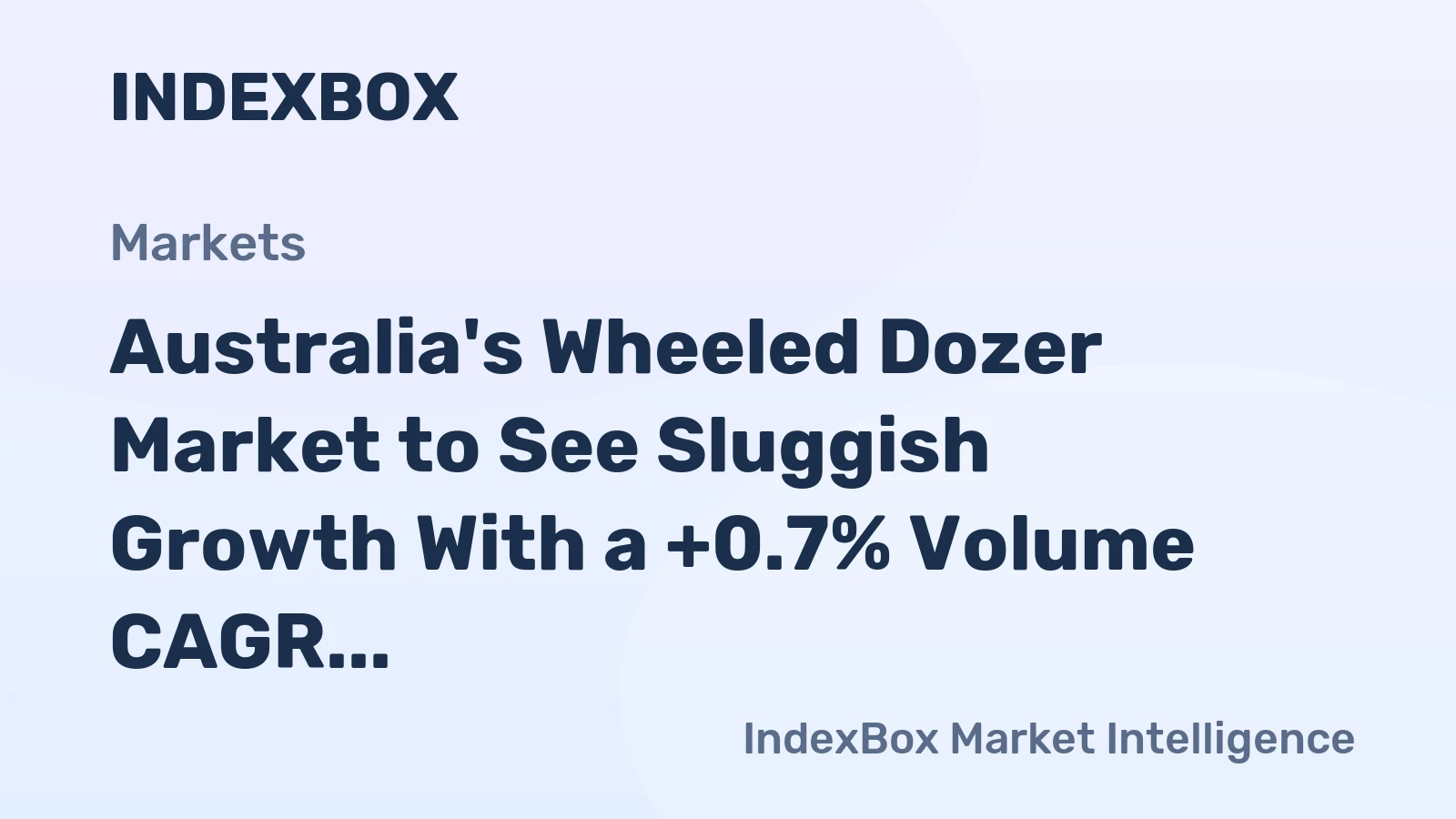 Australia's Wheeled Dozer Market to See Sluggish Growth With a +0.7% Volume CAGR