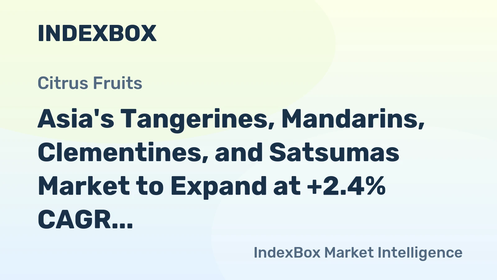 Asia's Tangerines, Mandarins, Clementines, and Satsumas Market to Expand at +2.4% CAGR Over Next Decade