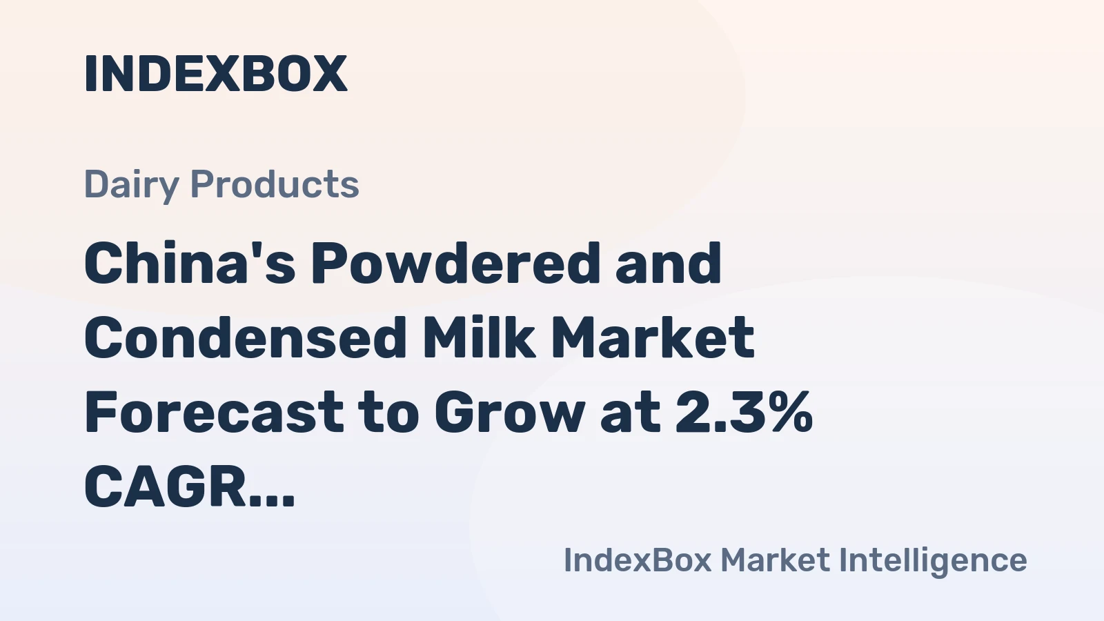 China's Powdered and Condensed Milk Market Forecast to Grow at 2.3% CAGR Through 2035