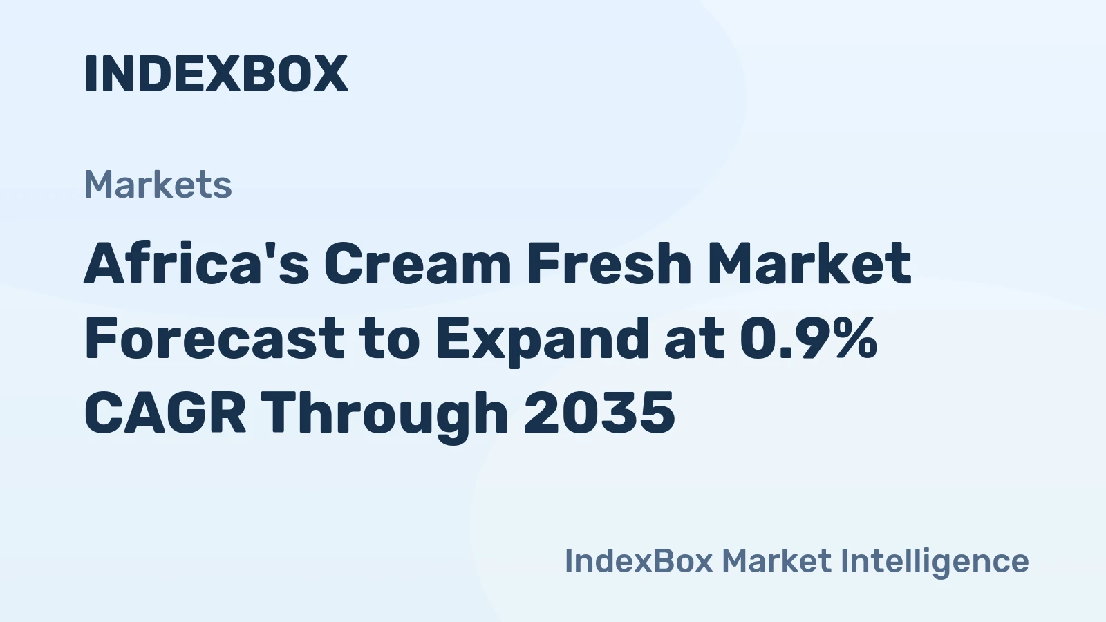 Africa's Cream Fresh Market Forecast to Expand at 0.9% CAGR Through 2035
