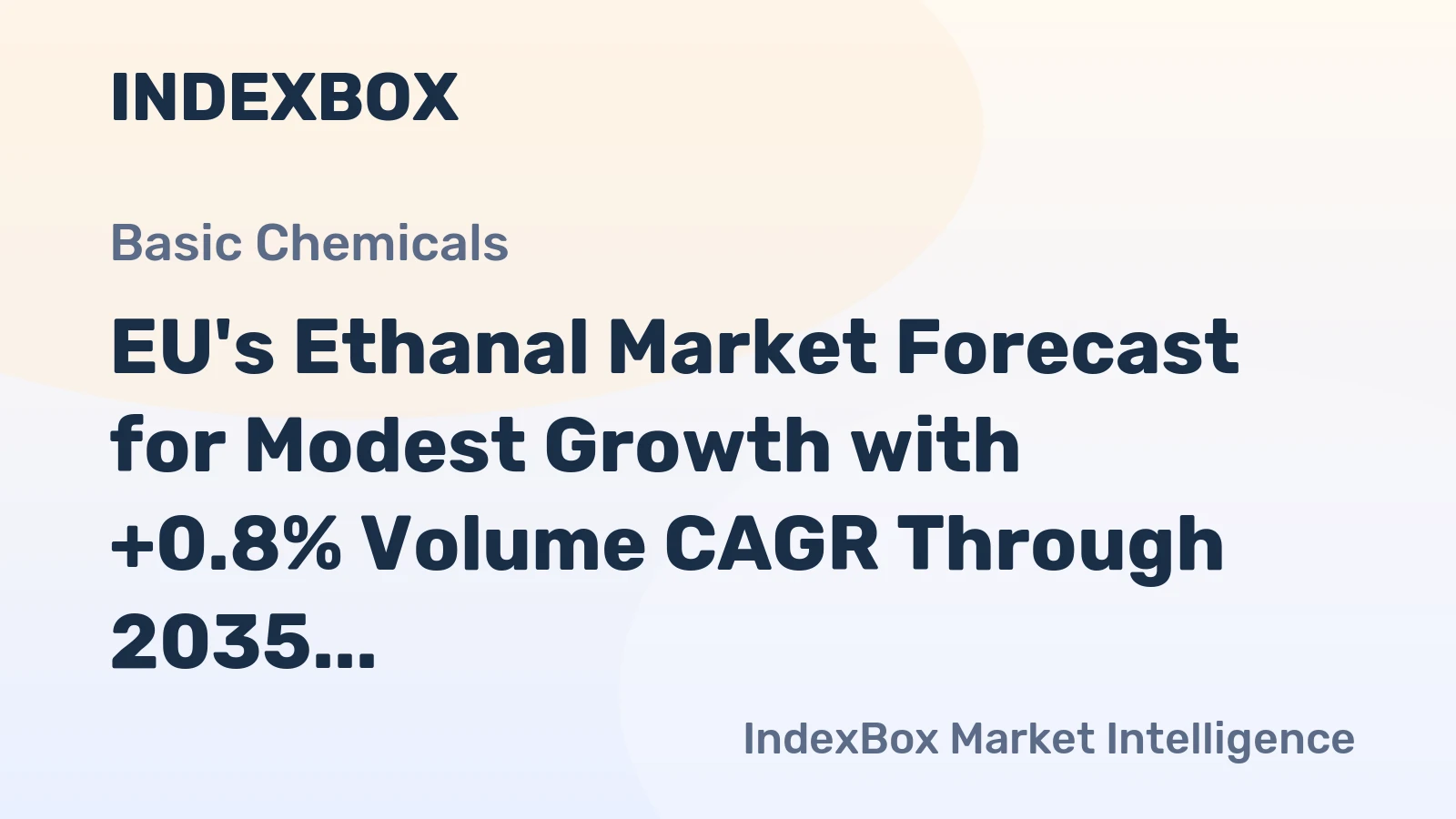 EU's Ethanal Market Forecast for Modest Growth with +0.8% Volume CAGR Through 2035