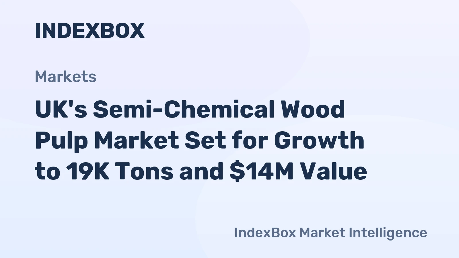 UK's Semi-Chemical Wood Pulp Market Set for Growth to 19K Tons and $14M Value