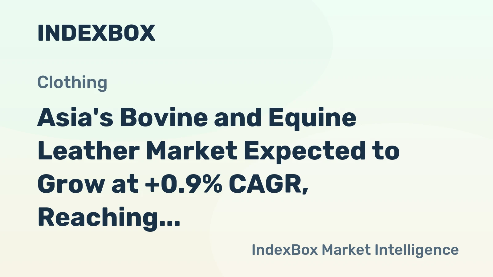 Asia's Bovine and Equine Leather Market Expected to Grow at +0.9% CAGR, Reaching 2.3B Square Meters by 2035