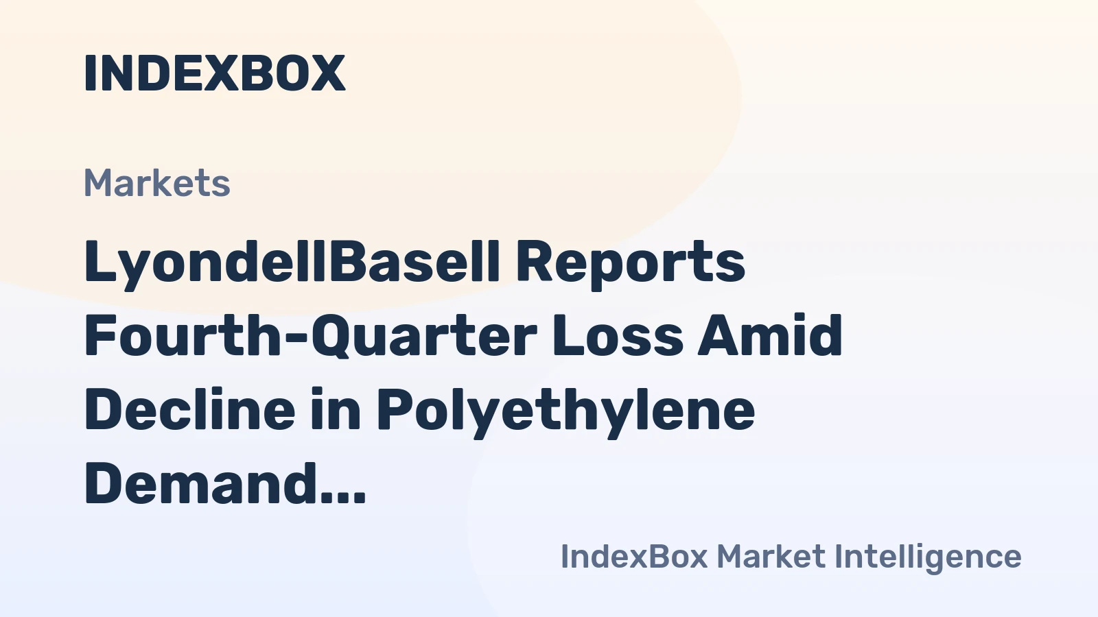 LyondellBasell Reports Fourth-Quarter Loss Amid Decline in Polyethylene Demand