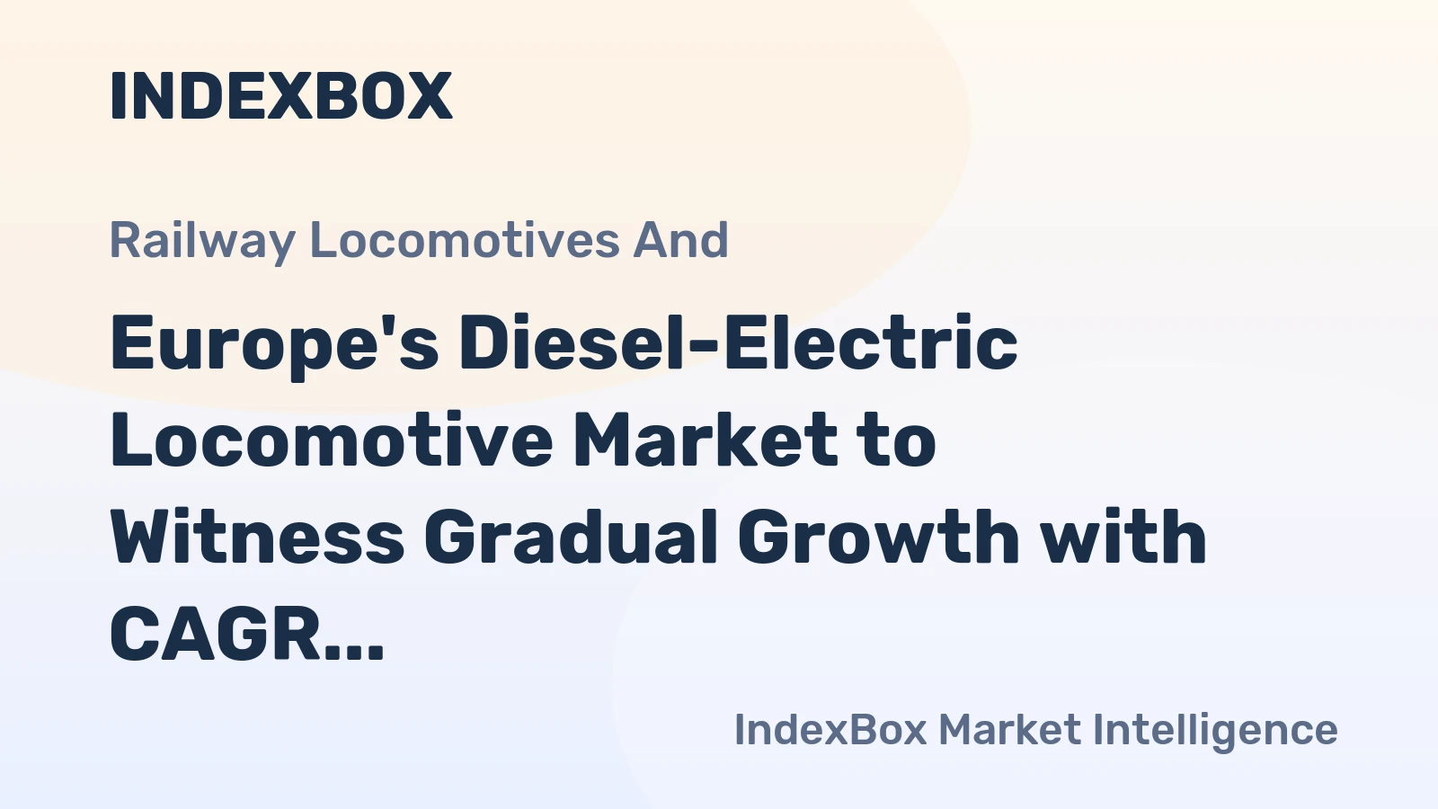 Europe's Diesel-Electric Locomotive Market to Witness Gradual Growth with CAGR of +1.2% from 2024 to 2035