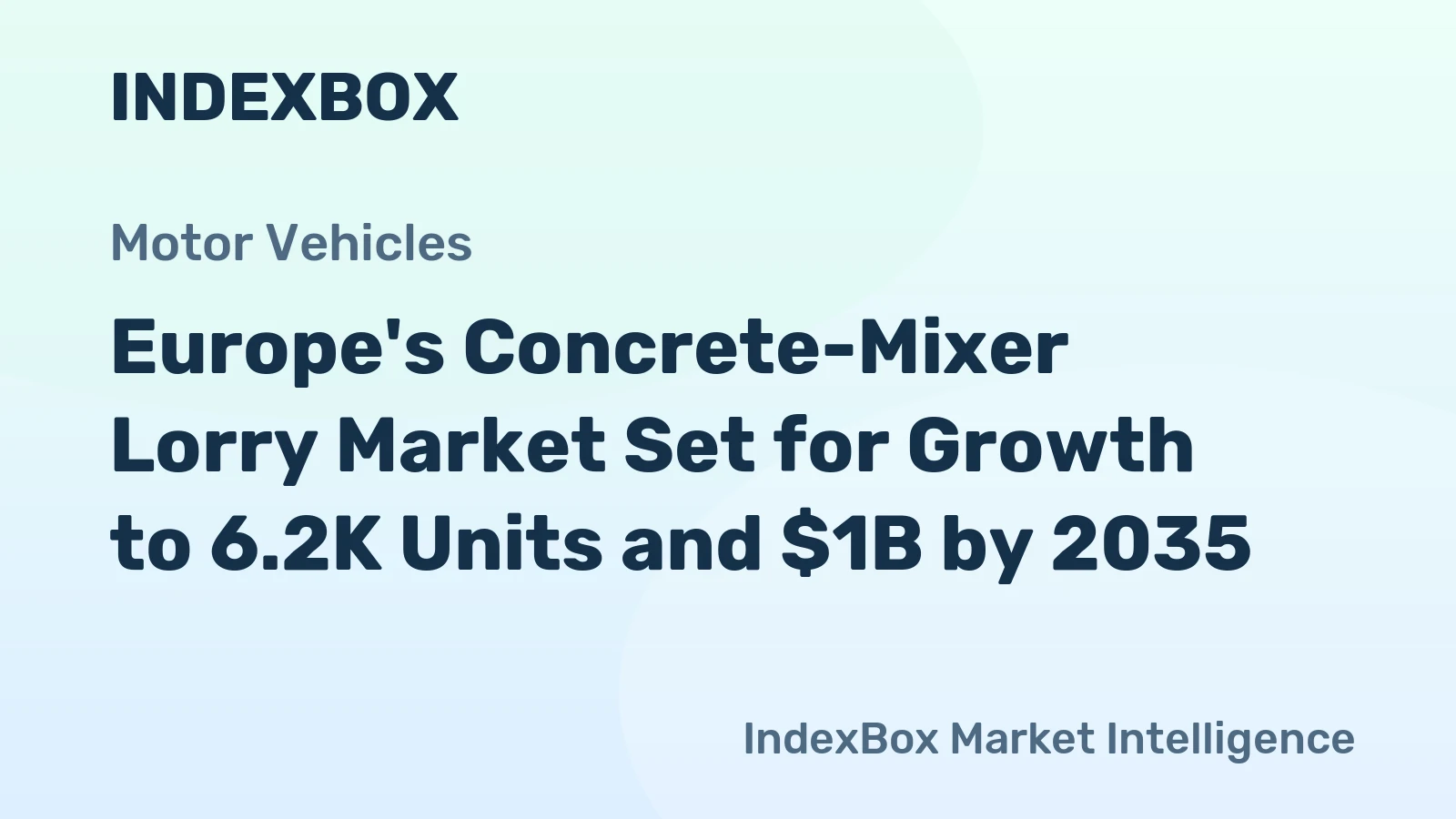 Europe's Concrete-Mixer Lorry Market Set for Growth to 6.2K Units and $1B by 2035