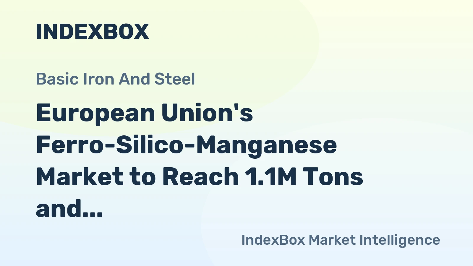 European Union's Ferro-Silico-Manganese Market to Reach 1.1M Tons and $1.4B by 2035