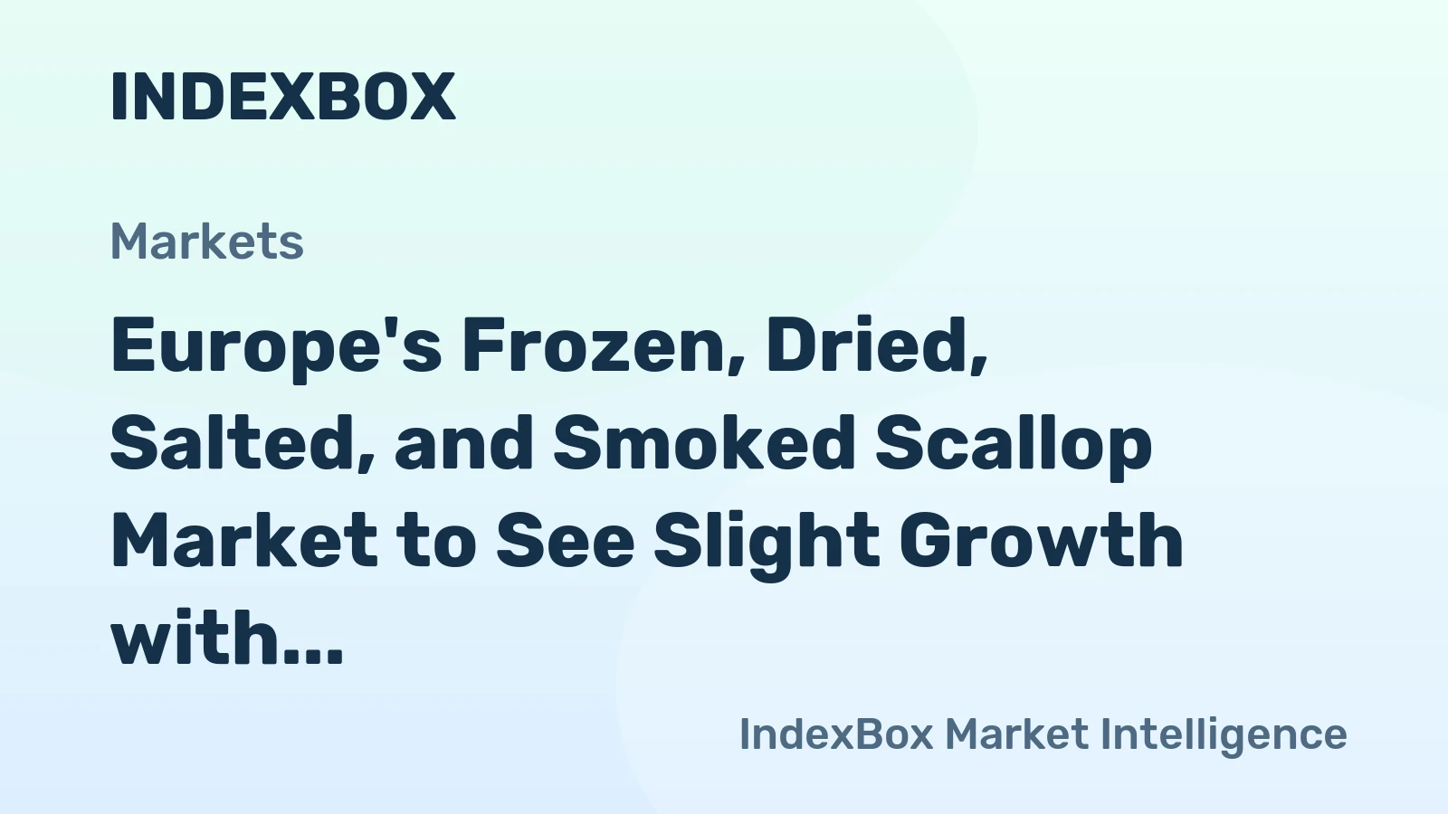 Europe's Frozen, Dried, Salted, and Smoked Scallop Market to See Slight Growth with 30K Tons Volume and $398M Value by 2035