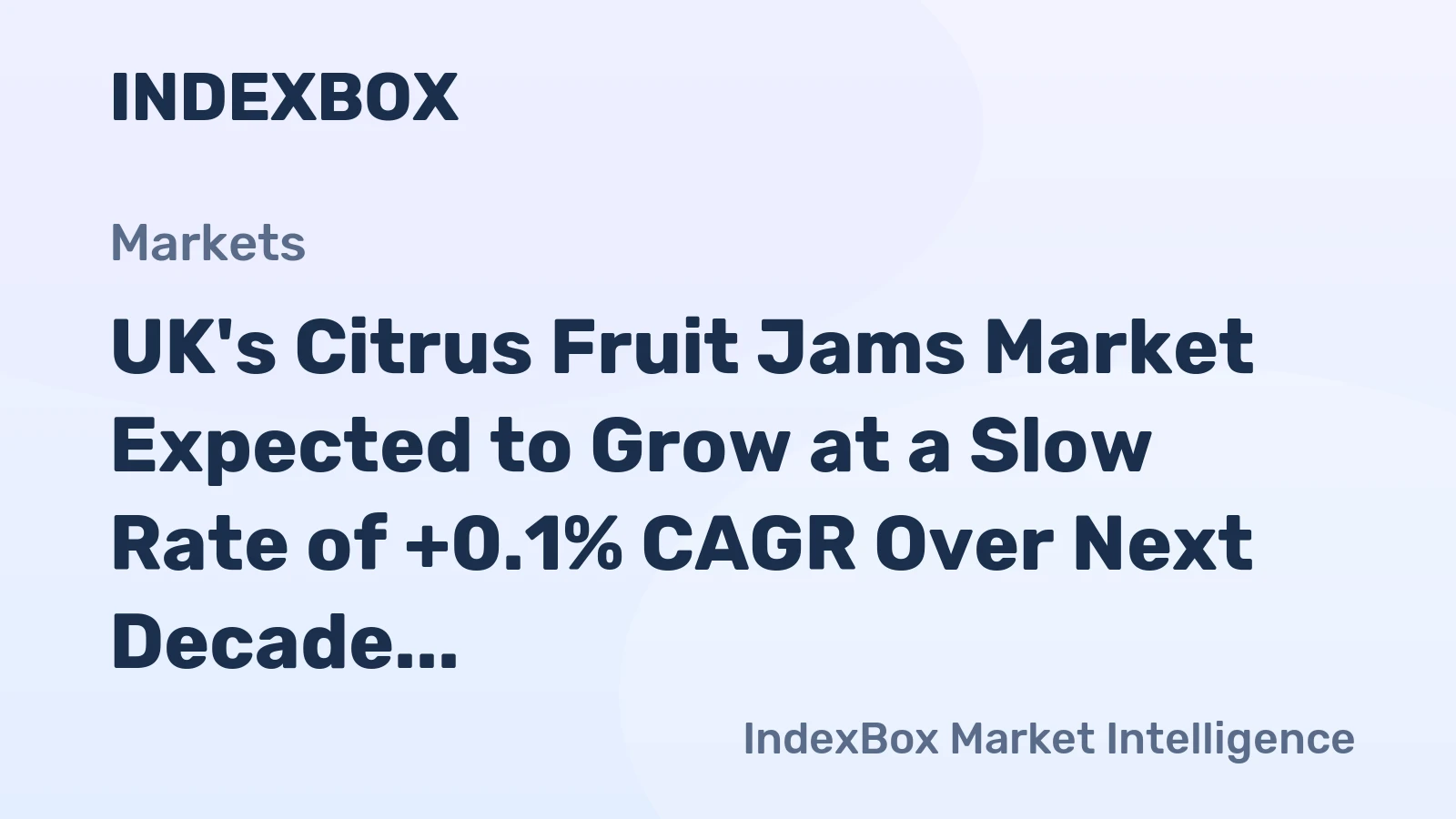 UK's Citrus Fruit Jams Market Expected to Grow at a Slow Rate of +0.1% CAGR Over Next Decade