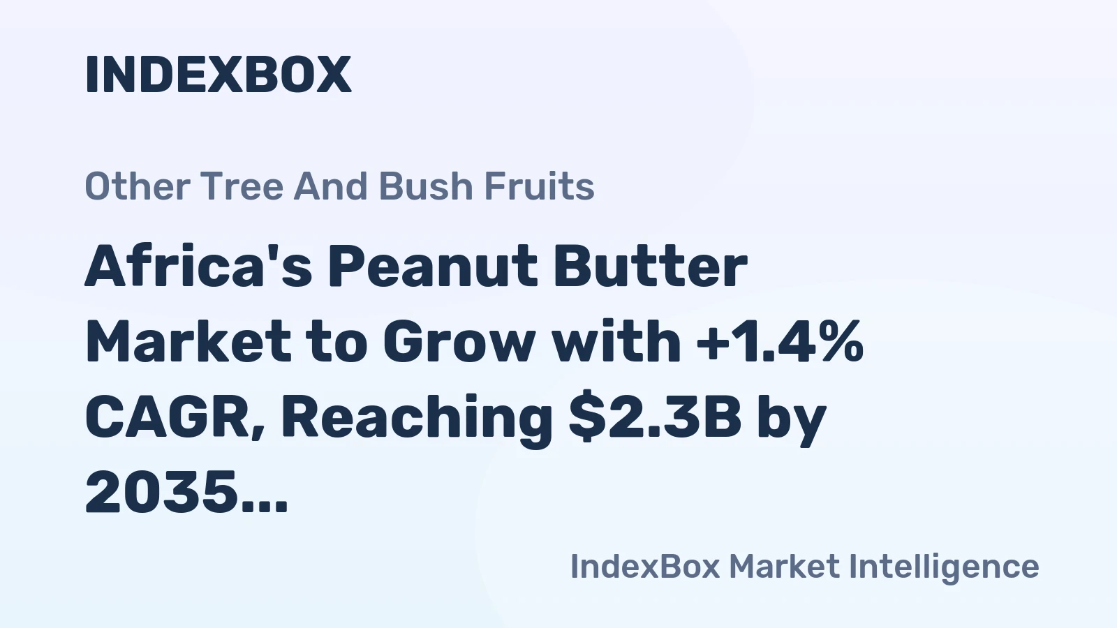 Africa's Peanut Butter Market to Grow with +1.4% CAGR, Reaching $2.3B by 2035