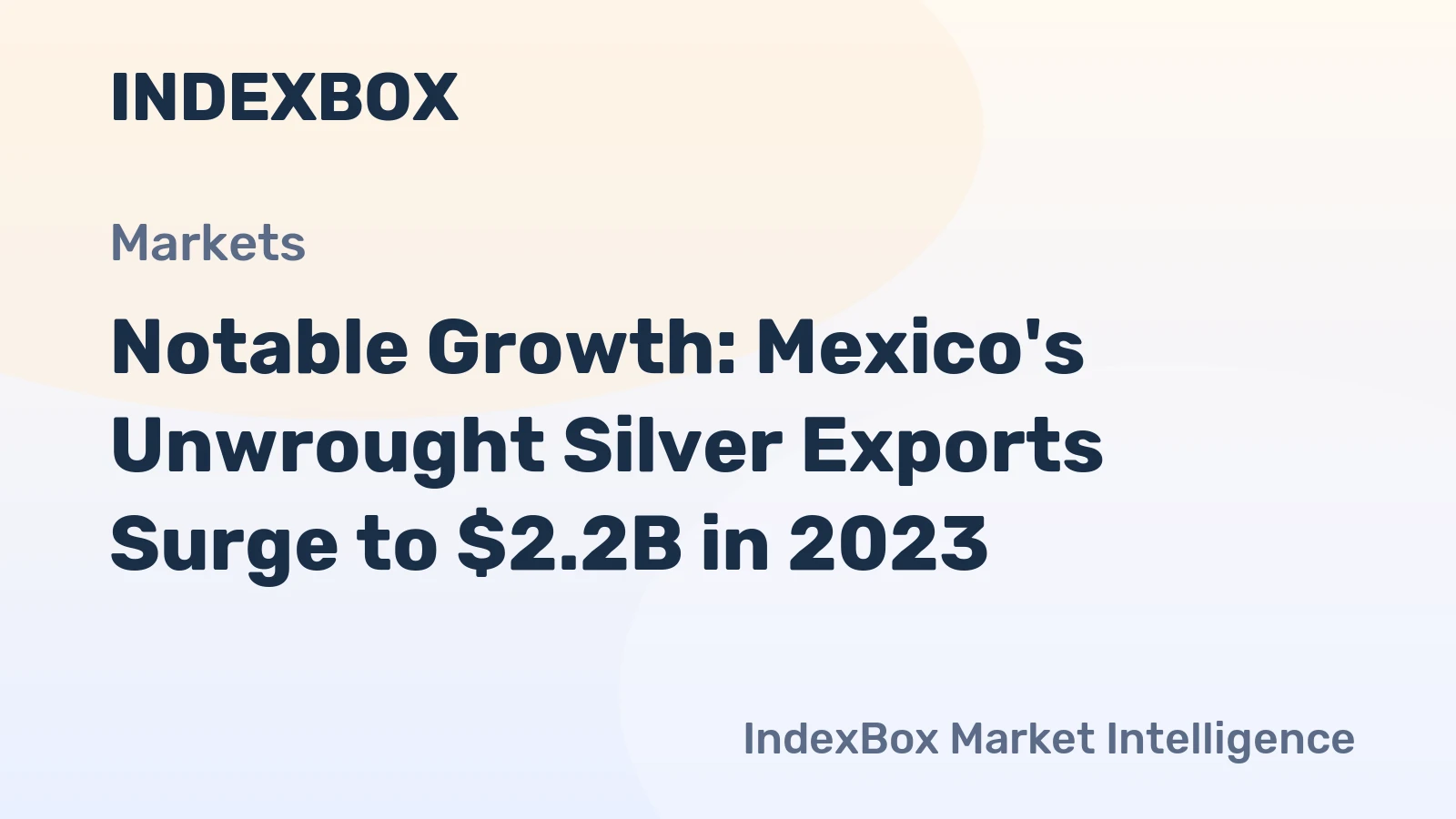 Notable Growth: Mexico's Unwrought Silver Exports Surge to $2.2B in 2023