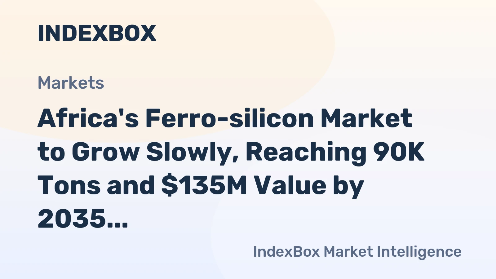 Africa's Ferro-silicon Market to Grow Slowly, Reaching 90K Tons and $135M Value by 2035