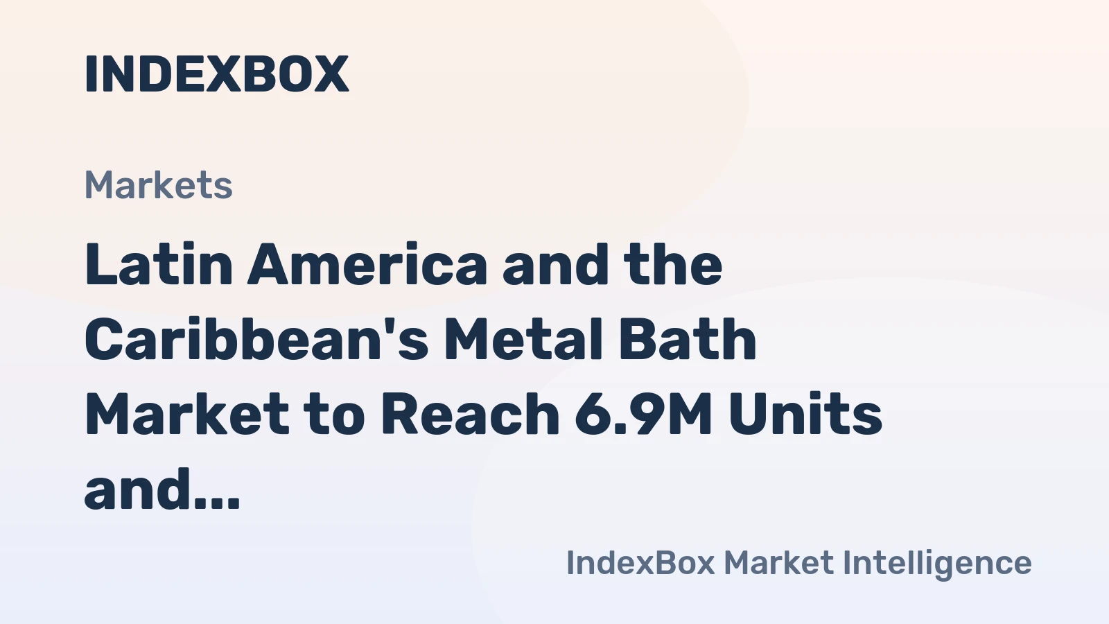 Latin America and the Caribbean's Metal Bath Market to Reach 6.9M Units and $32M by 2035