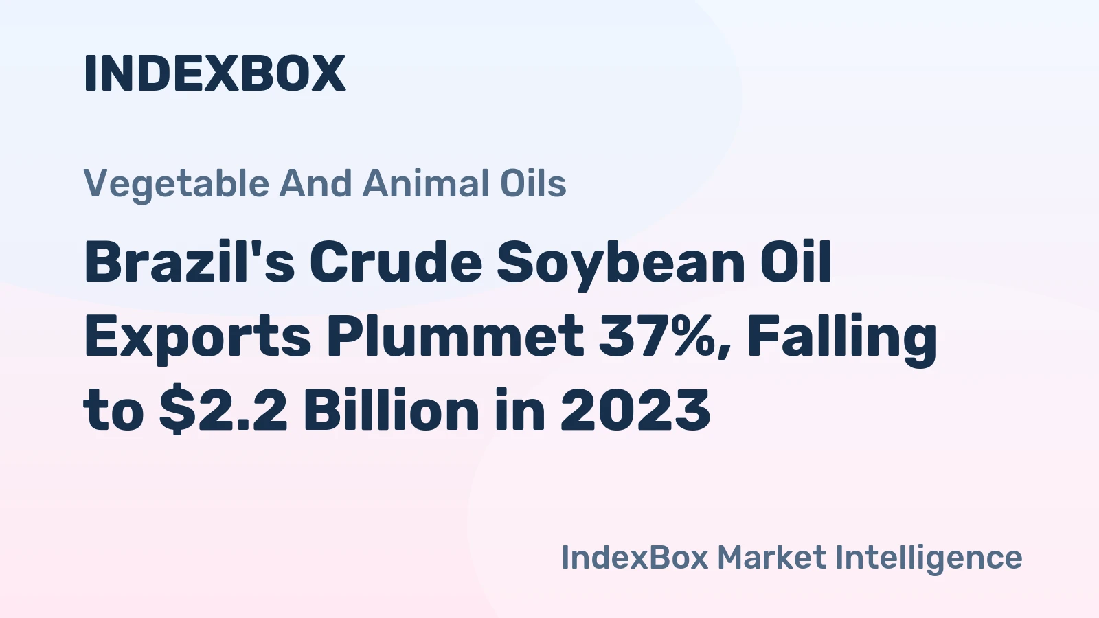 Brazil's Crude Soybean Oil Exports Plummet 37%, Falling to $2.2 Billion in 2023